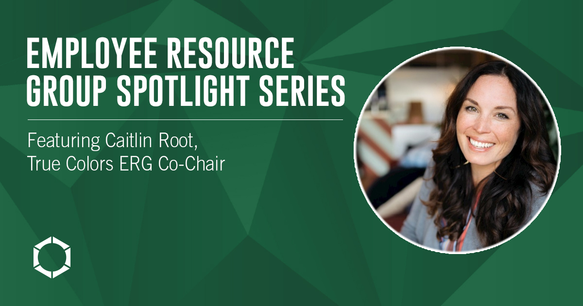 ERG Spotlight Series: Featuring Caitlin Root, True Colors co-chair